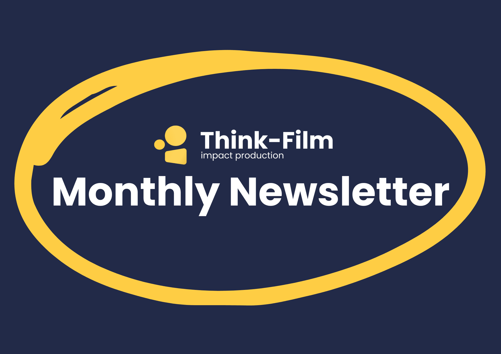Think-Film Newsletter | Think-Film Impact Production